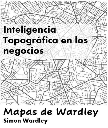 El libro de Simon Wardley - Mapas de Wardley